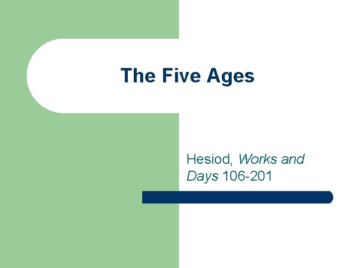 The Five Ages Hesiod Works and Days 106