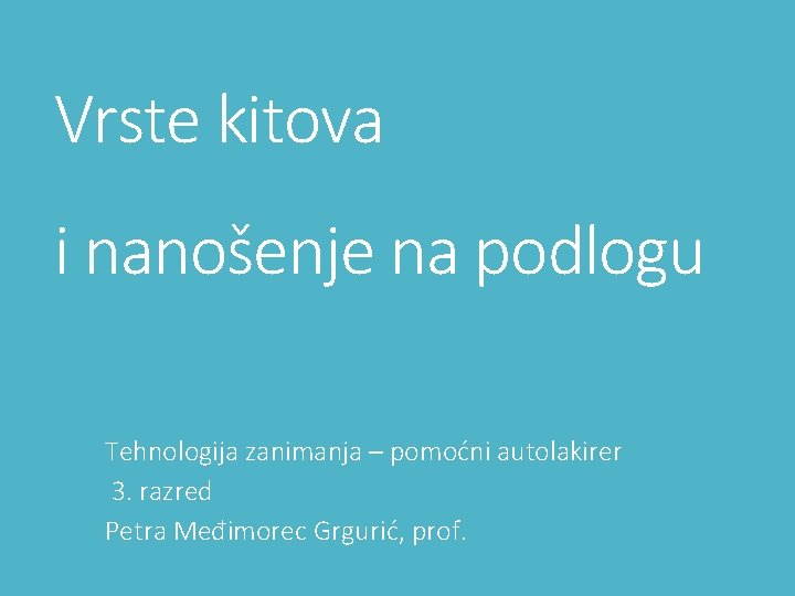 Vrste kitova i nanoenje na podlogu Tehnologija zanimanja