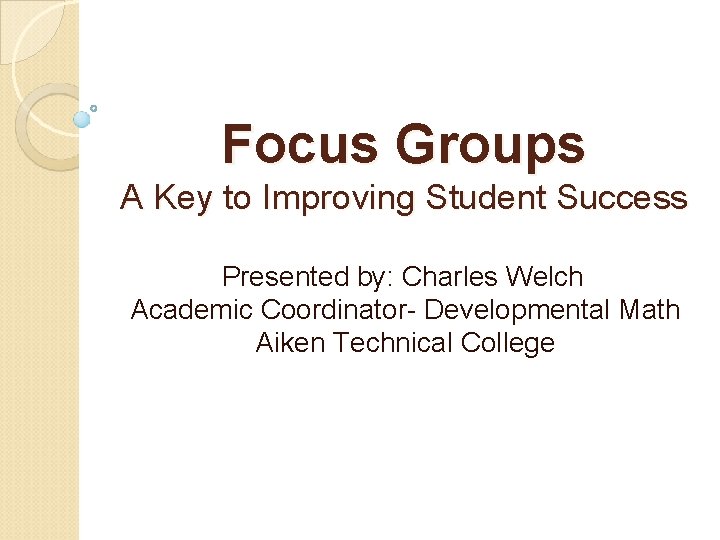 Focus Groups A Key to Improving Student Success