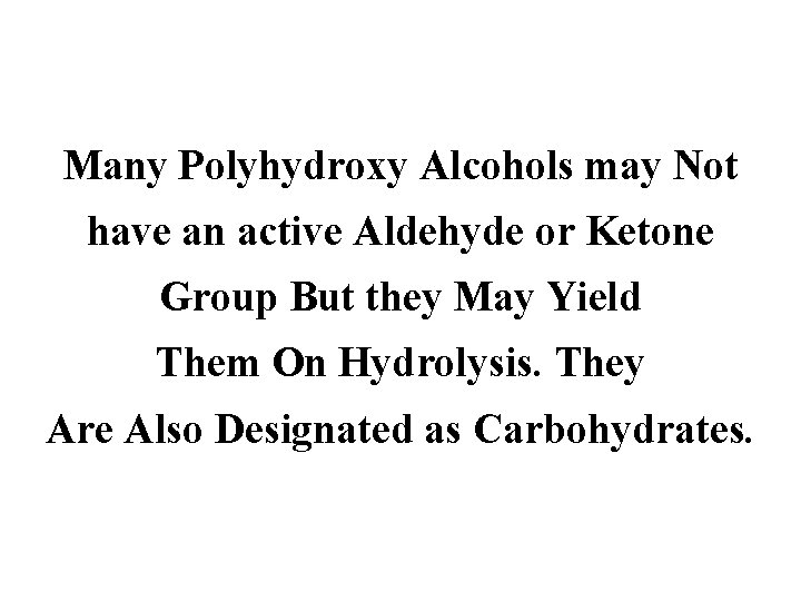 CARBOHYDRATE IMPORTANCE Most Abundant Class of Biomolecules An