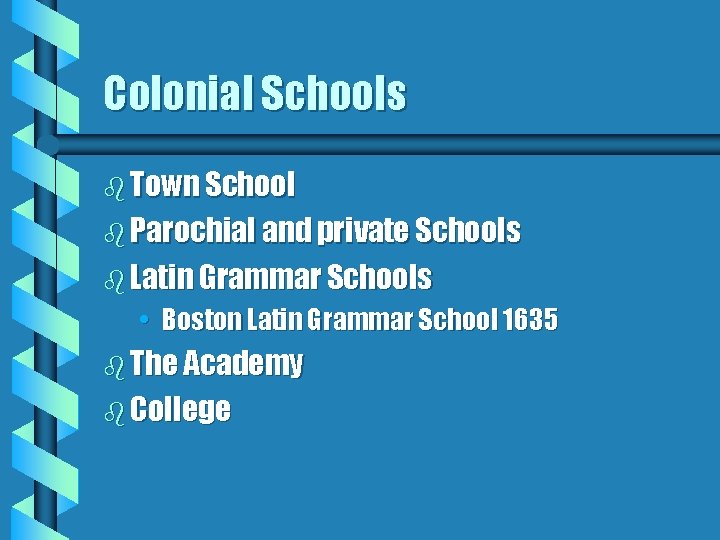 Chapter 3 Historical Foundations of Curriculum The Colonial