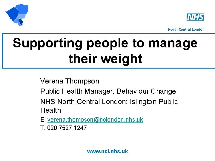 Supporting people to manage their weight Verena Thompson