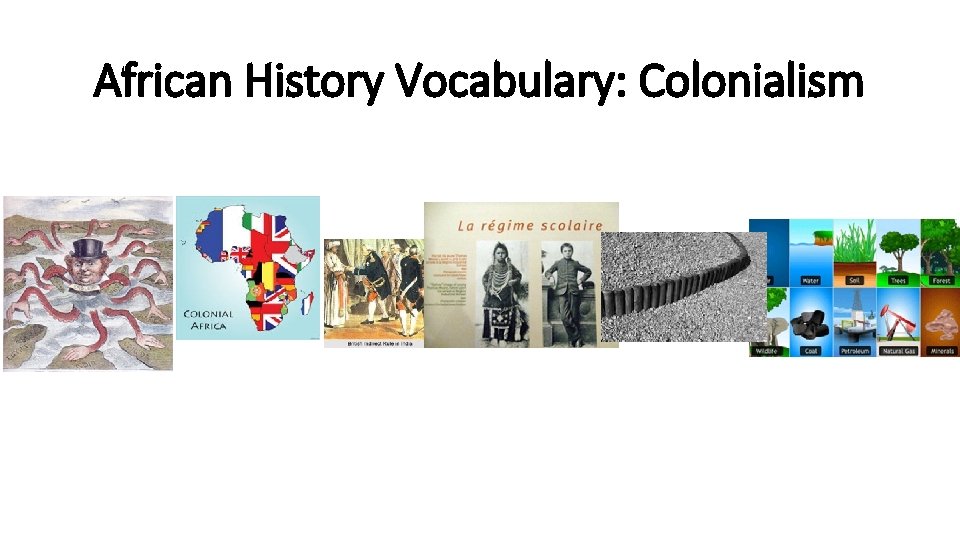 African History Vocabulary Colonialism Colonization Colonialism ...