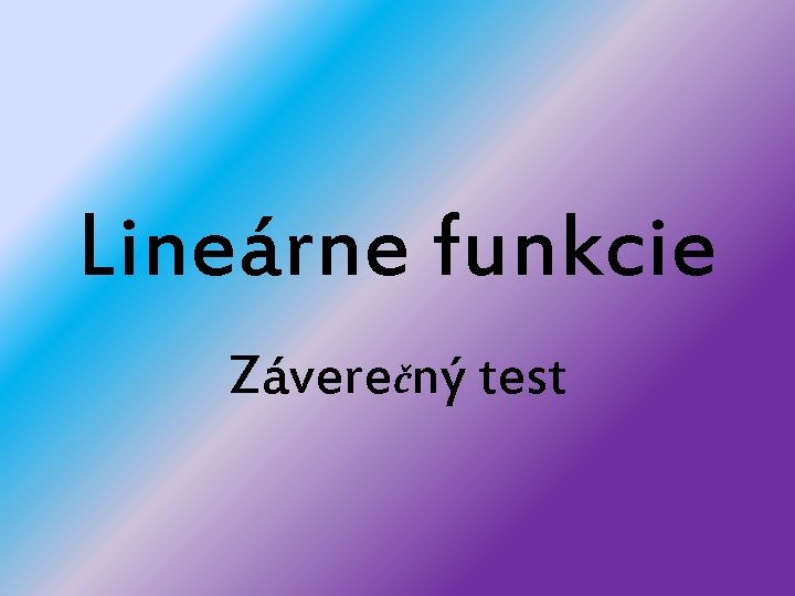 Linerne funkcie Zveren test A Ur sradnice vyznaench