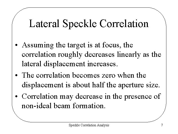 Speckle Correlation Analysis 1 Speckle Formation Speckle results