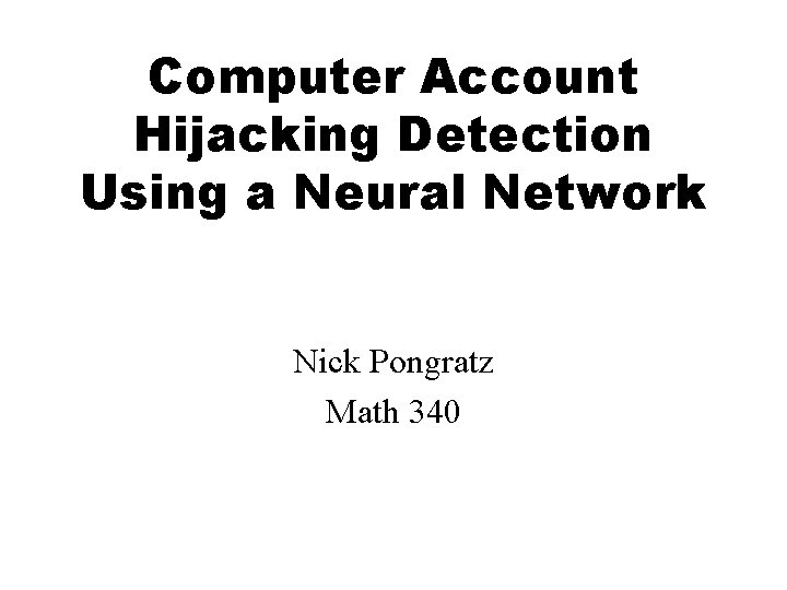 Computer Account Hijacking Detection Using a Neural Network