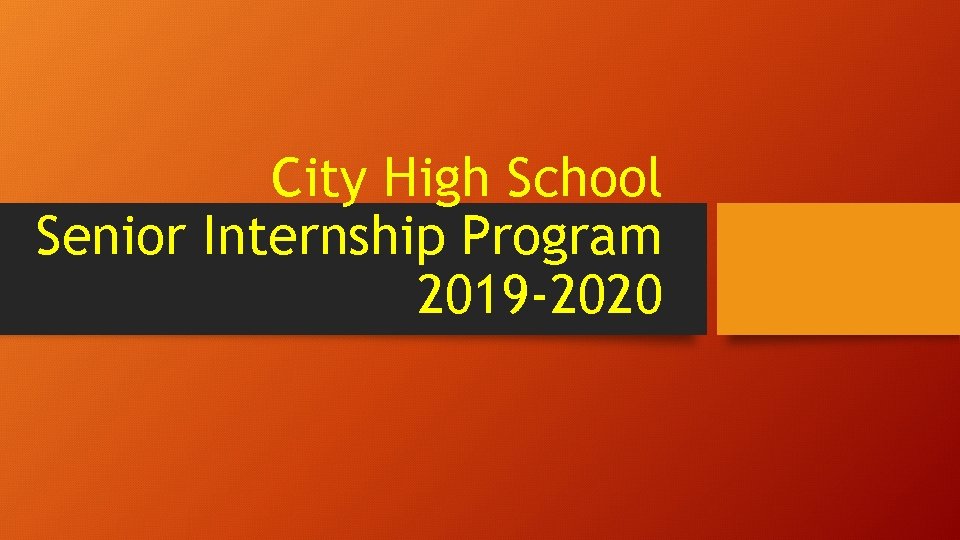 City High School Senior Internship Program 2019 2020