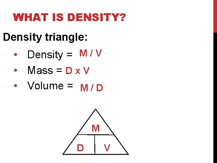 FORCES IN FLUIDS DENSITY WHAT IS DENSITY mass