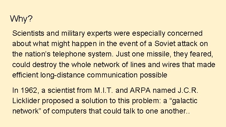 History of the internet Why Scientists and military