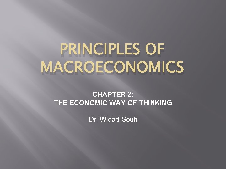PRINCIPLES OF MACROECONOMICS CHAPTER 2 THE ECONOMIC WAY