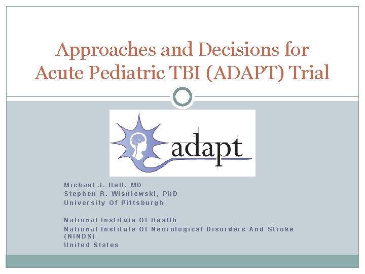 Approaches and Decisions for Acute Pediatric TBI ADAPT