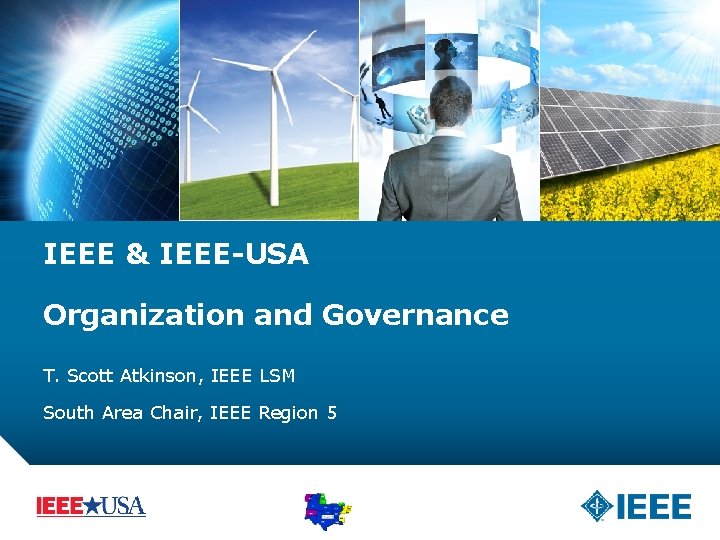 IEEE IEEEUSA Organization and Governance T Scott Atkinson