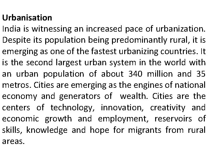 Urbanisation India is witnessing an increased pace of