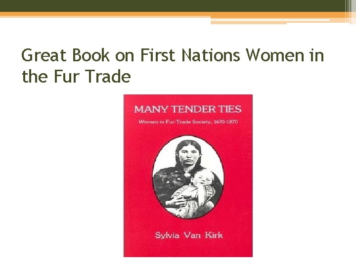 First Nations Women in the Fur Trade Vital