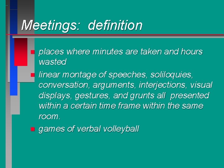 Meetings definition n places where minutes are taken