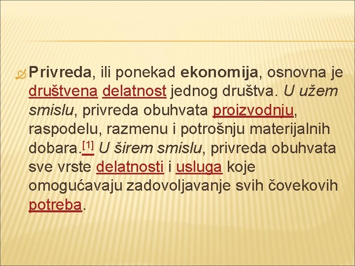 POJAM PRIVREDE I PRIVREIVANJA Privreda ili ponekad ekonomija