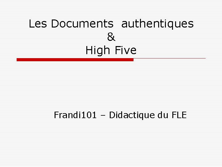 Les Documents authentiques High Five Frandi 101 Didactique