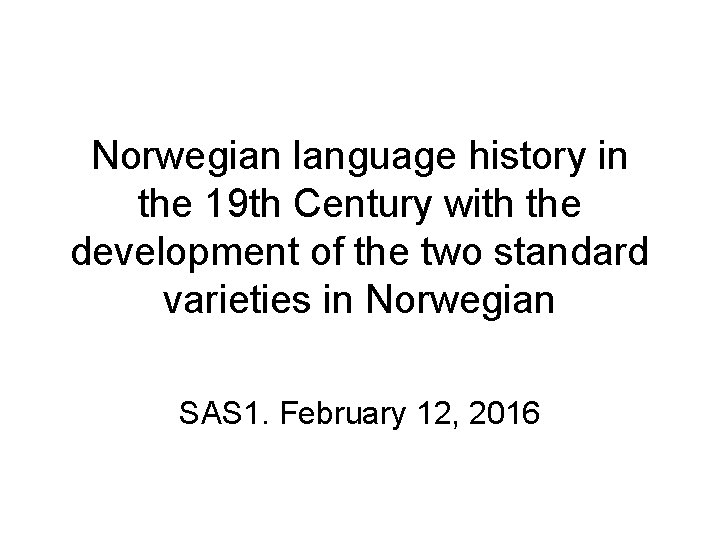 Norwegian language history in the 19 th Century