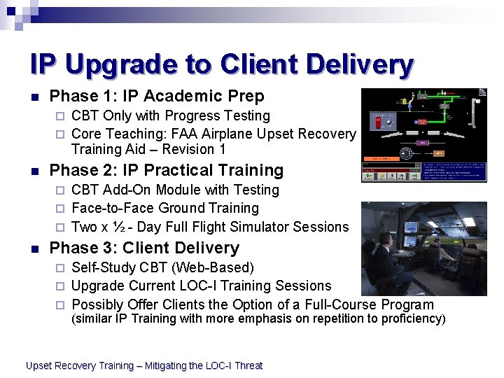 UPSET RECOVERY TRAINING Mitigating the Loss of Control