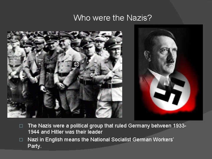 NAZIS By Jake Graham Hitler was an Austrian