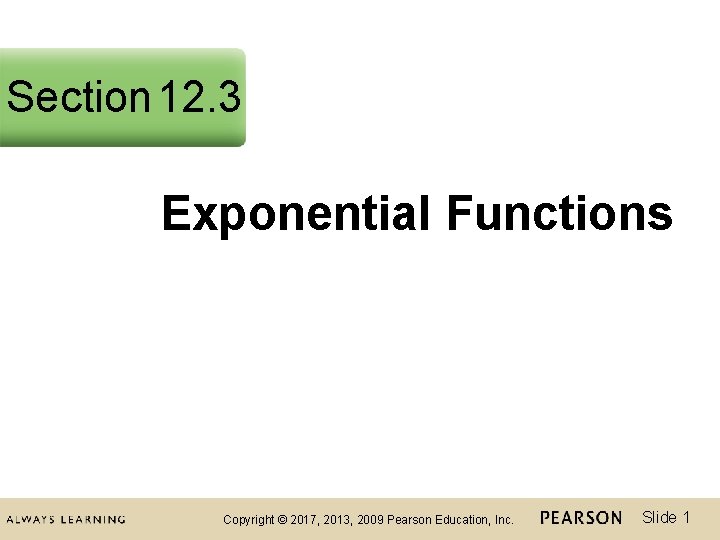 Section 12 3 Exponential Functions Copyright 2017 2013