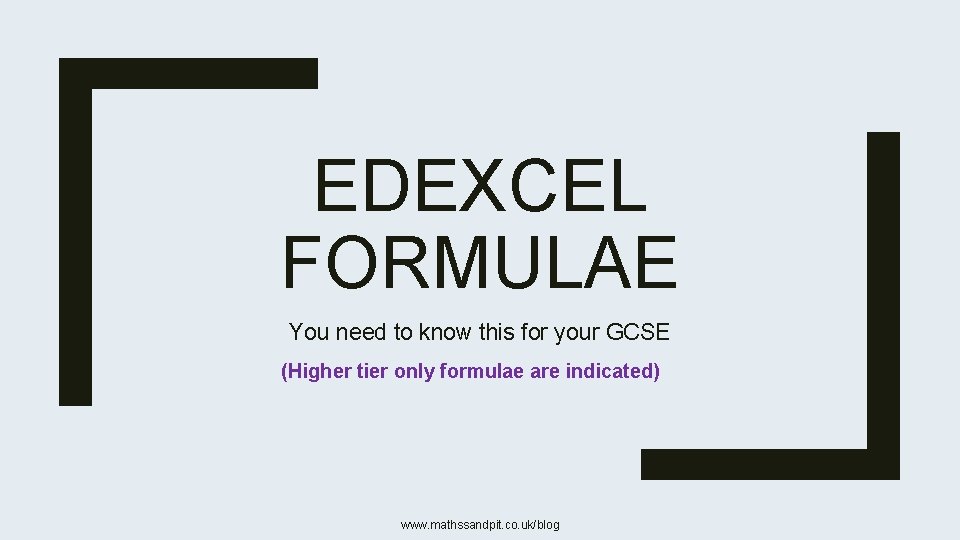 EDEXCEL FORMULAE You need to know this for