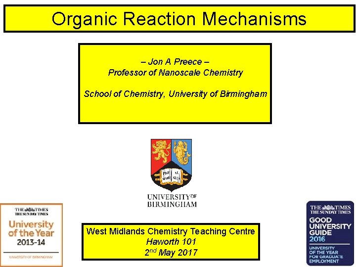 Organic Reaction Mechanisms Jon A Preece Professor of
