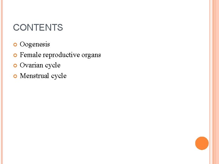 THE FEMALE REPRODUCTIVE SYSTEM AND OOGENESIS By Dr
