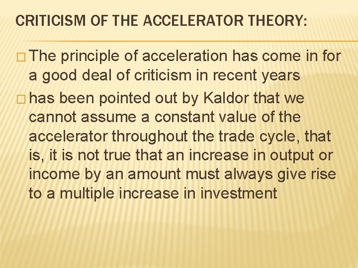 THE ACCELERATOR THEORY OF INVESTMENT INTRODUCTION The Keynesian