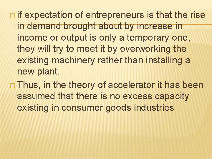 THE ACCELERATOR THEORY OF INVESTMENT INTRODUCTION The Keynesian