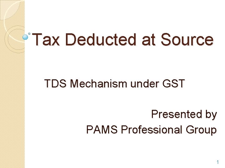 Tax Deducted at Source TDS Mechanism under GST