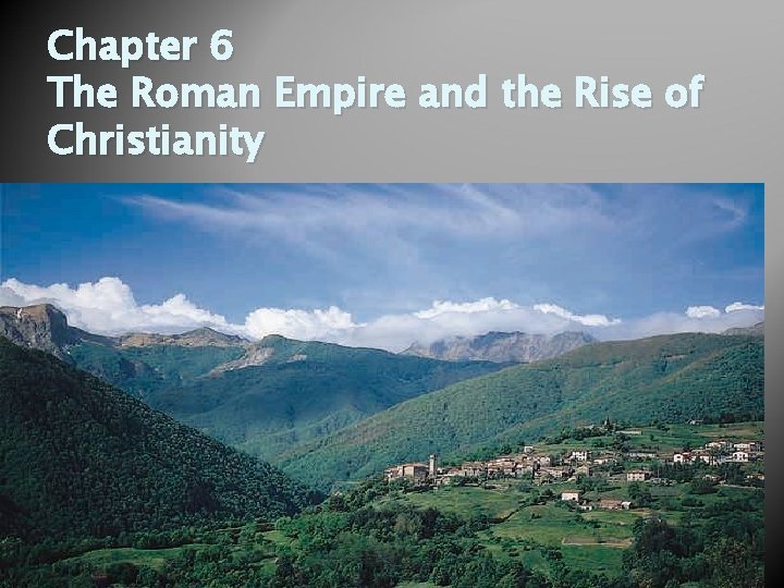 Chapter 6 The Roman Empire and the Rise