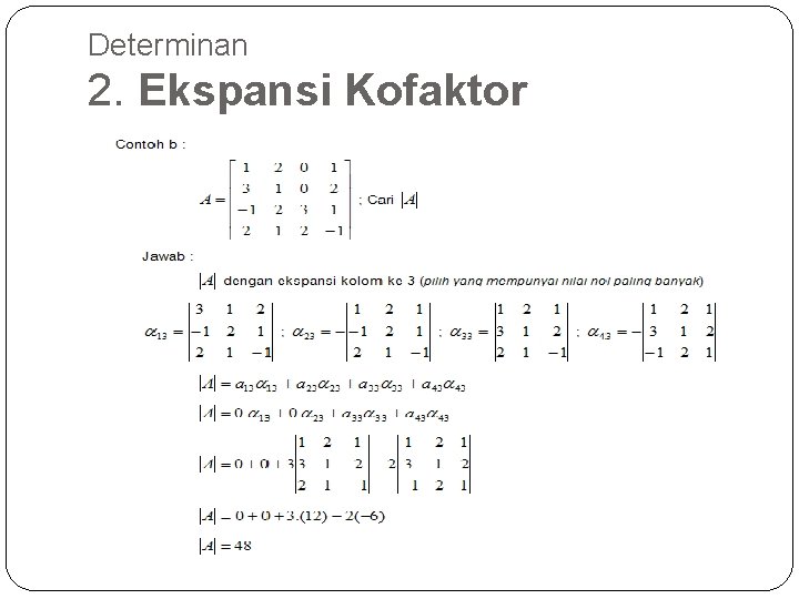 ALJABAR LINIER MATRIKS 2 DETERMINAN Determinan Suatu fungsi