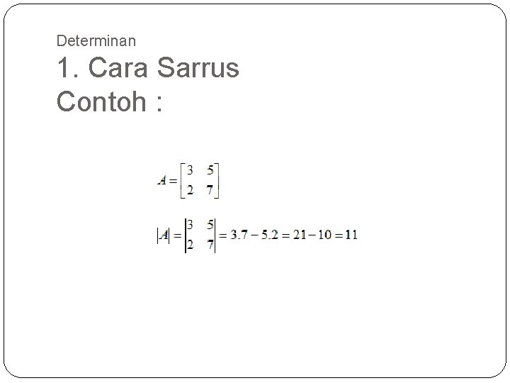ALJABAR LINIER MATRIKS 2 DETERMINAN Determinan Suatu fungsi