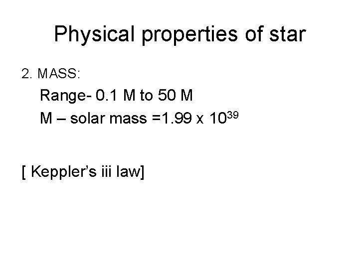 ASTROPHYSICS Physical properties of star 1 SIZE spherical