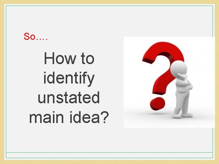 Finding unstated main ideas Session 5 Activity 1