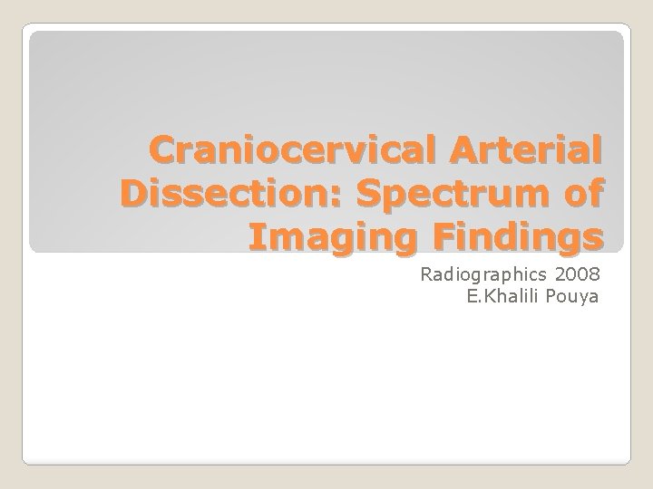 Craniocervical Arterial Dissection Spectrum of Imaging Findings ...