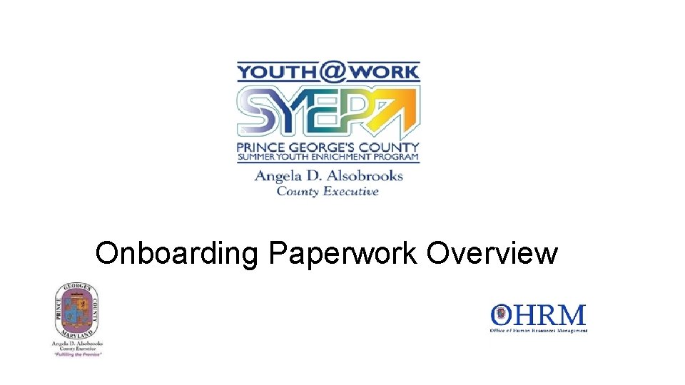 Onboarding Paperwork Overview Introduction The following slides provide