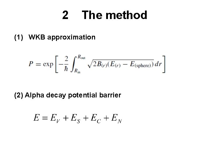 Outline 1 Introduction 2 The Method 3 Alpha