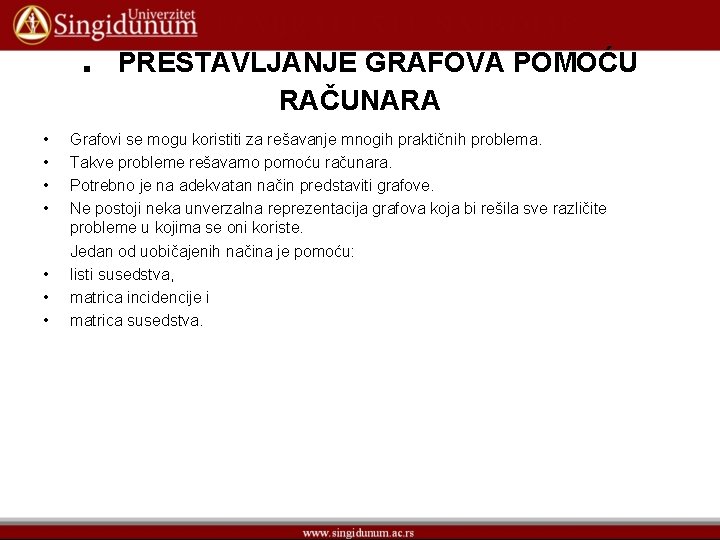 TEORIJA GRAFOVA Teorija grafova je samostalna i vana
