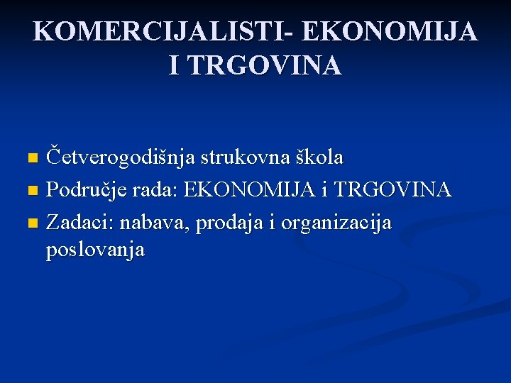 DRAGI OSMAI IZRADA PREZENTACIJE ZANIMANJE komercijalisti AUTORI uenici