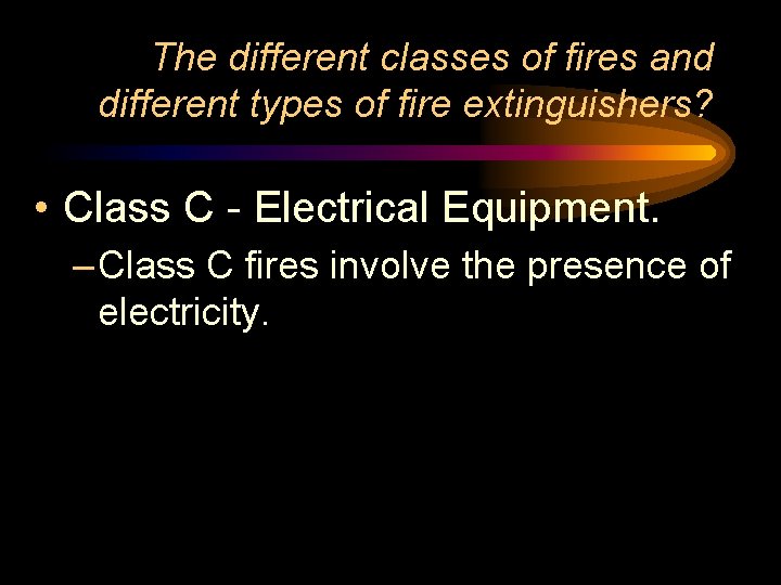 Fire Safety Objectives Identify the three conditions necessary