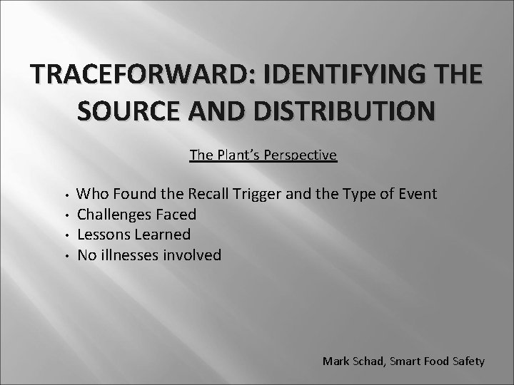 TRACEFORWARD IDENTIFYING THE SOURCE AND DISTRIBUTION The Plants