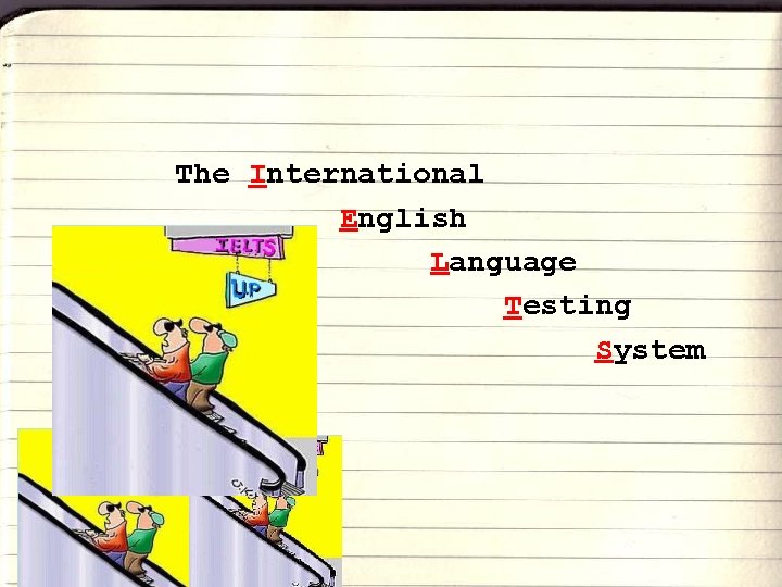 The International English Language Testing System General Introduction