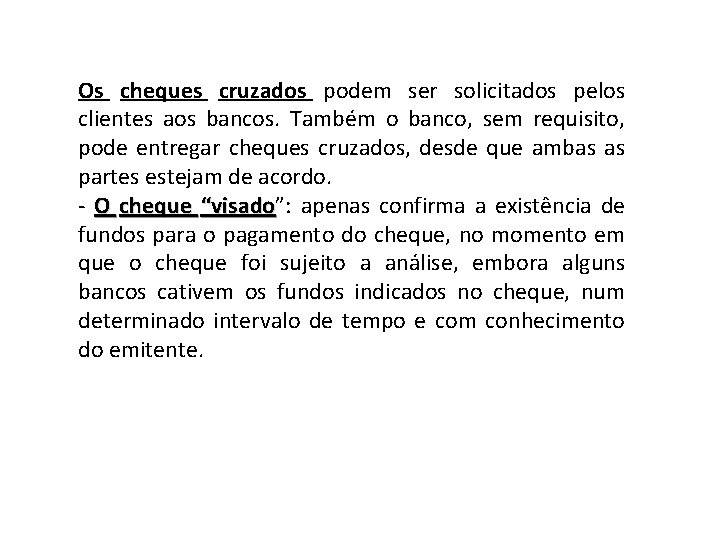 Bancos e Tipos de Cheques Cheque ordem de