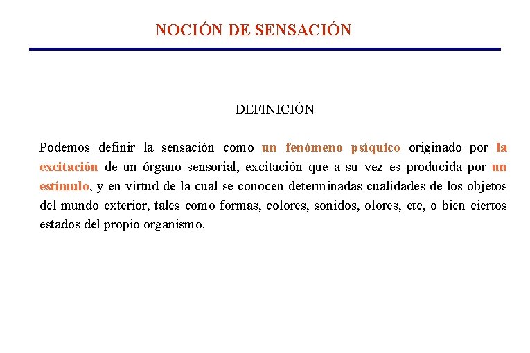 LA SENSACIN Y LA PERCEPCIN NOCIN DE SENSACIN
