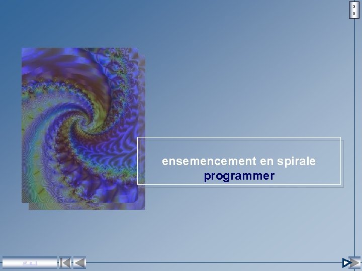 Ensemenceur en spirale plan du module 1re partie