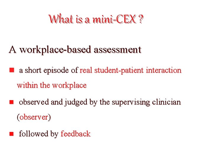 What is a miniCEX A workplacebased assessment n