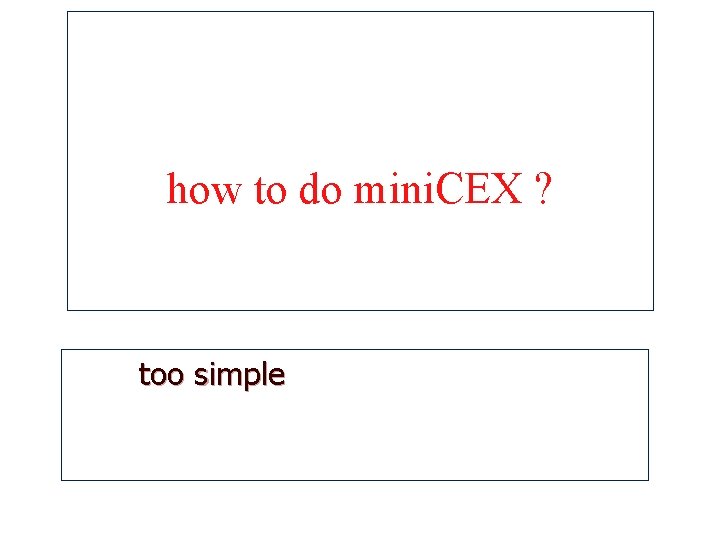 What is a miniCEX A workplacebased assessment n