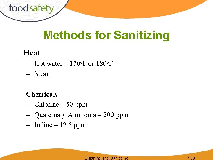 Cleaning and Sanitizing 177 Cleaning is the process